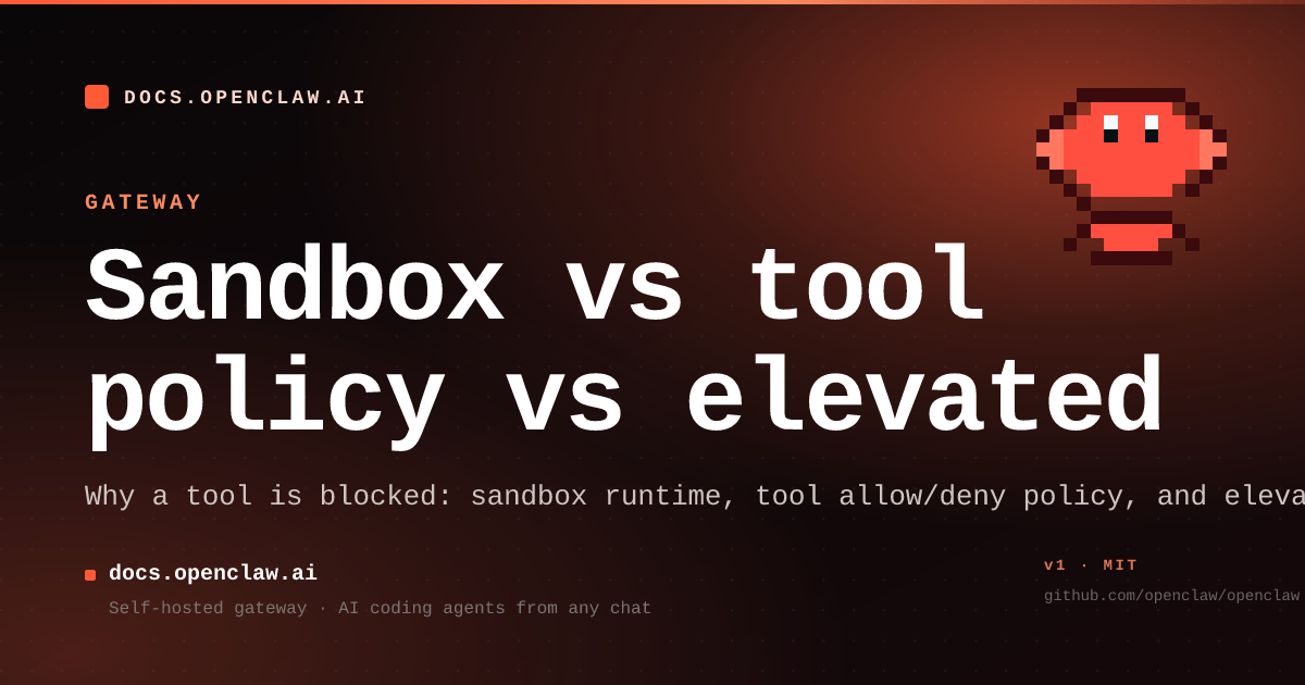 Sandbox vs tool policy vs elevated - OpenClaw